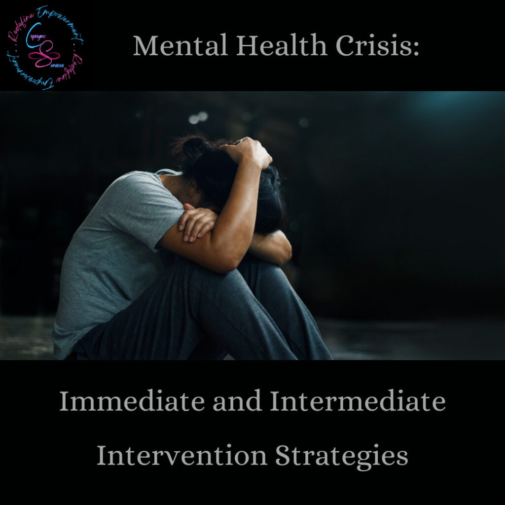 Mental Health Crisis; Immediate and Intermediate Intervention ...
